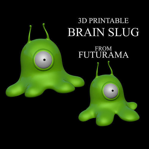 3D PRINTABLE BRAIN SLUG FROM FUTURAMA - ACTION AND NEUTRAL POSE 3D ...