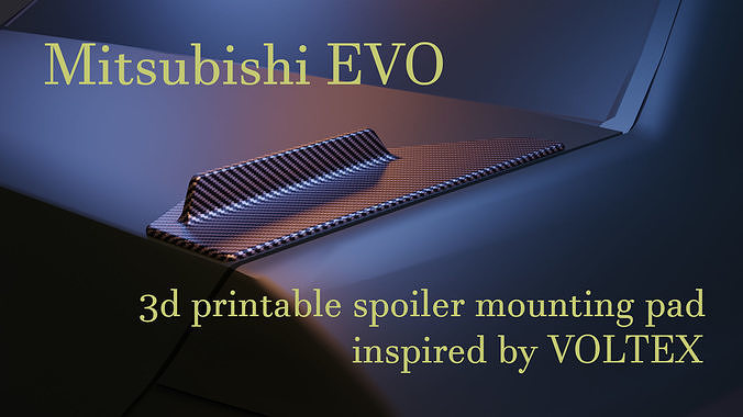 Mitsubishi EVO VOLTEX spoiler wing attachment pad 3D model 3D printable | CGTrader