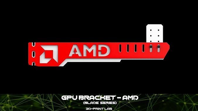 GPU Bracket - Blade Series - AMD 3D model 3D printable | CGTrader