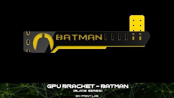 GPU Bracket - Blade Series - Batman 3D model 3D printable | CGTrader