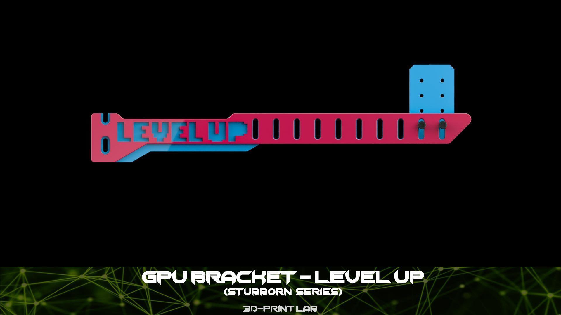 GPU Bracket - Stubborn Series - Level Up 3D model 3D printable | CGTrader