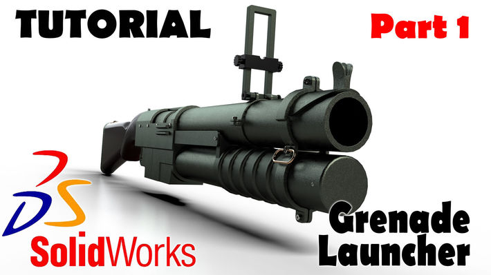 Grenade Launcher SolidWorks tutorial Part 1