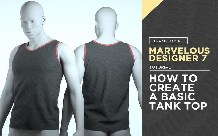 Marvelous Designer 7 - How To Create A Basic Tank Top