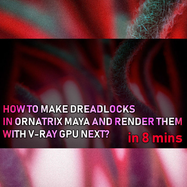 Ornatrix Maya dreadlocks. How to make and render with V-Ray Next GPU?