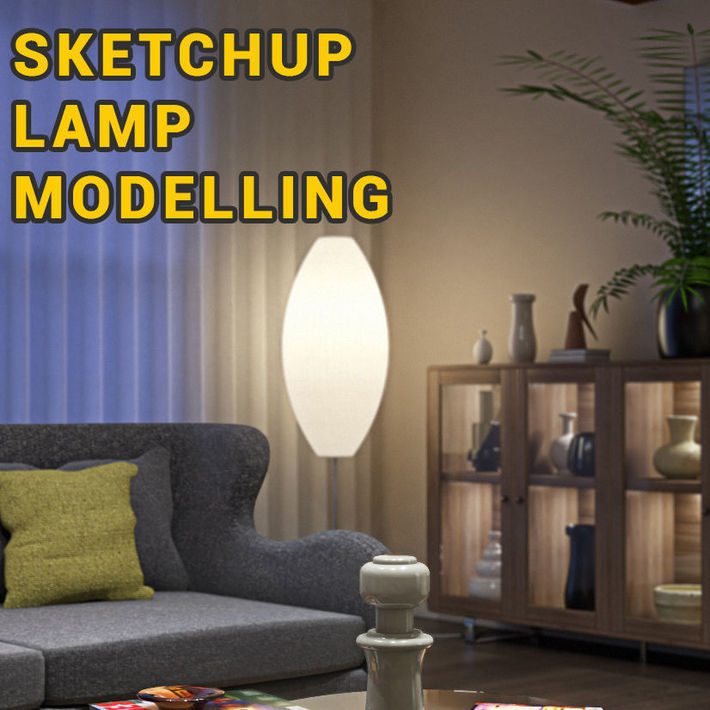 How To Make A Floor Lamp With Sketchup