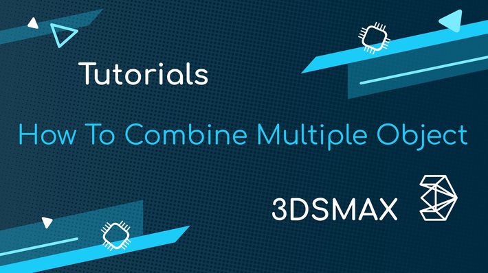 How To Combine Multiple Object in 3Dsmax [ Tutorials ]